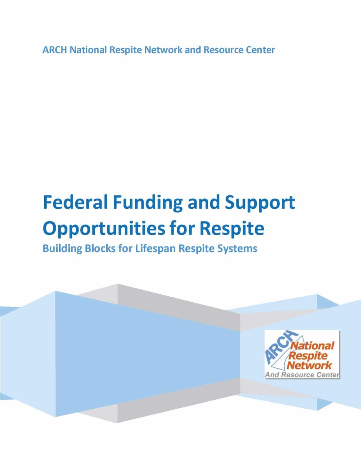 Federal Funding and Support Opportunities for Respite | ARCH National ...