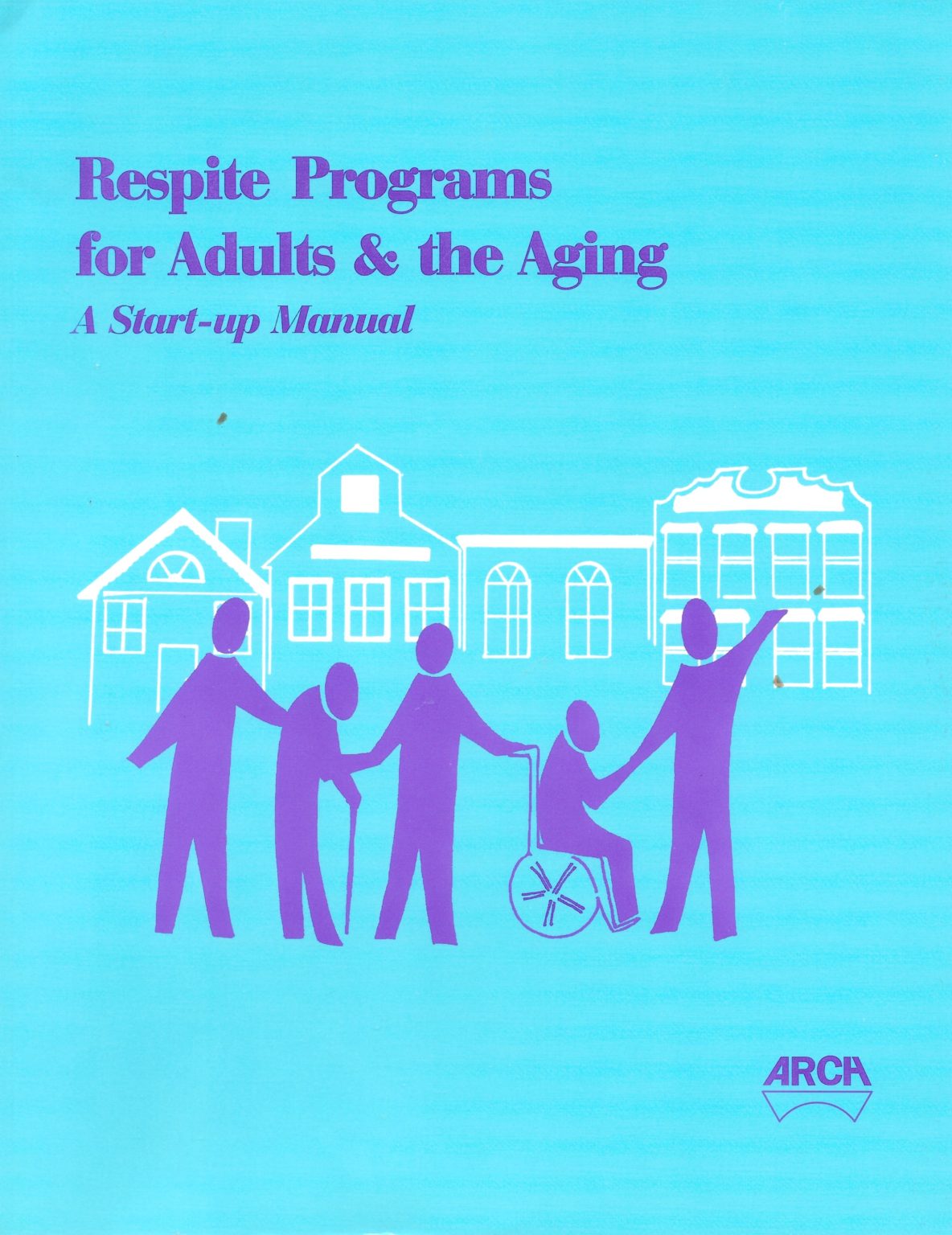 Respite Programs for Adults and the Aging: A Start-up Manual | ARCH ...